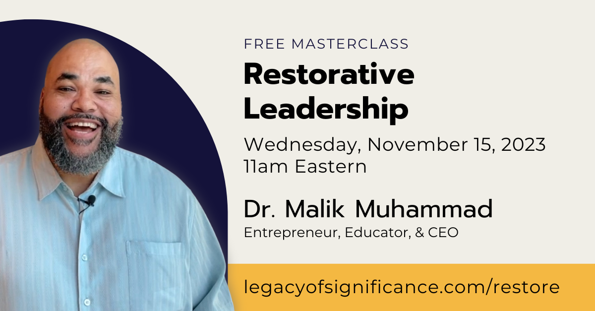 What is Restorative Leadership? - Legacy of Significance