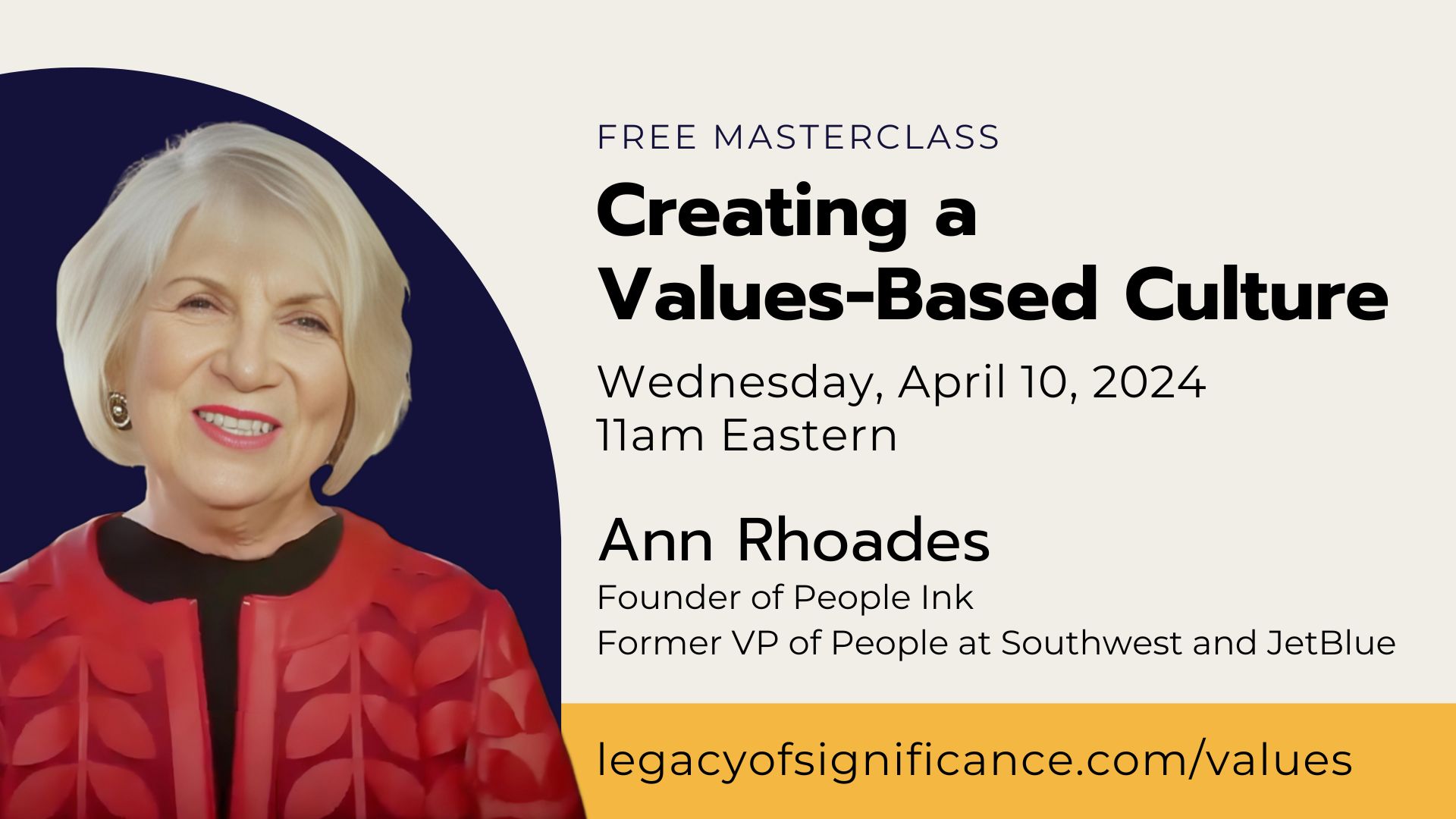 Masterclass on Values-Based Culture with Ann Rhoades - Legacy of ...